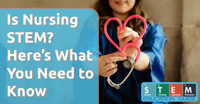 Is Nursing STEM? Here’s What You Need to Know - STEM Education Guide