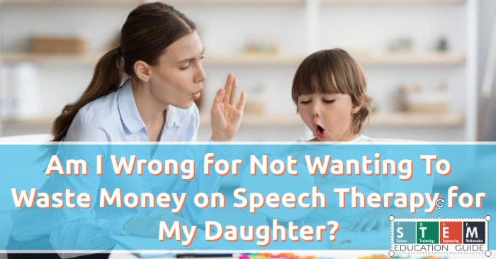 Am I Wrong for Not Wanting To Waste Money on Speech Therapy for My ...